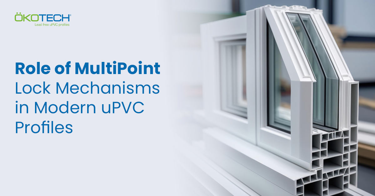 Role of MultiPoint Lock Mechanisms in Modern uPVC Profiles