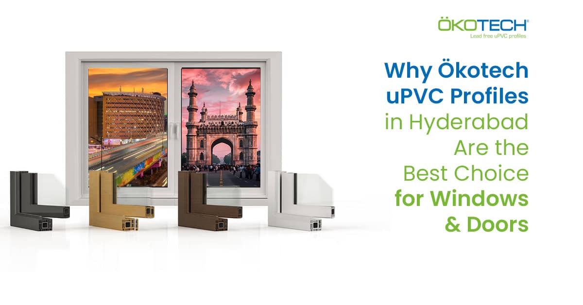 uPVC Window and Door Profiles Manufacturer in Hyderabad | Okotech